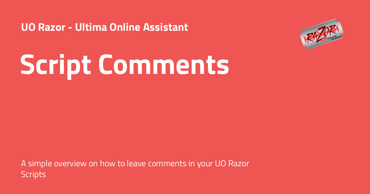 Script Comments - UO Razor - Ultima Online Assistant